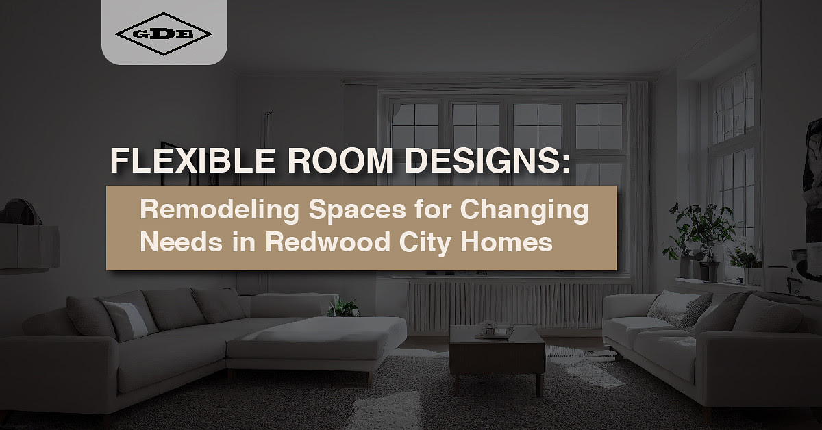 Flexible Room Designs in Redwood City: Smart Remodel Tips
